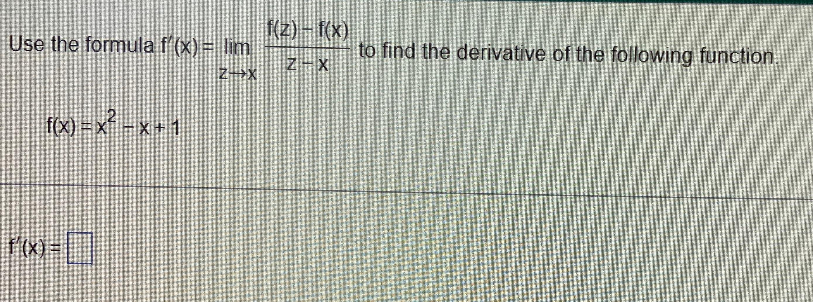Solved Use The Formula F X Limz→xf Z F X Z X ﻿to Find The