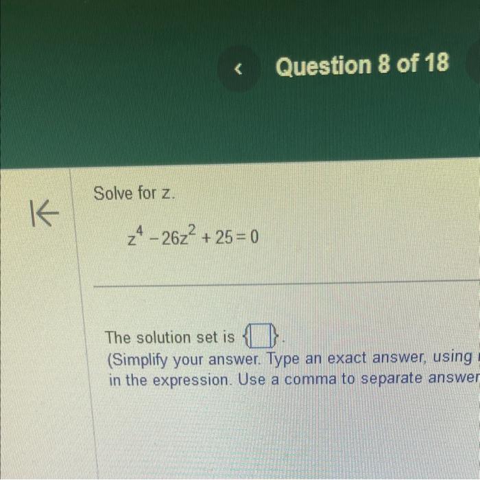 Solved Solve for z. z4−26z2+25=0 The solution set is | Chegg.com