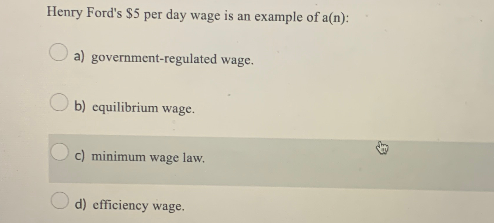 Henry Ford's $5 ﻿per day wage is an example of | Chegg.com