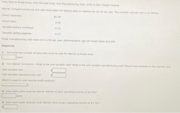 Solved Units Sold to Break Even, Unit Variable Cost, Unit | Chegg.com