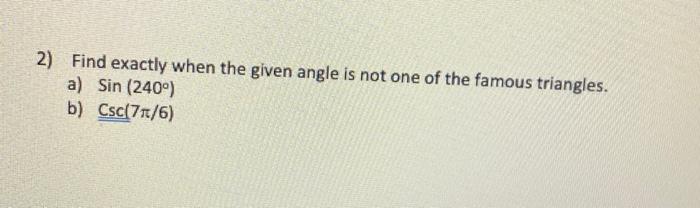 Solved 2) Find exactly when the given angle is not one of | Chegg.com