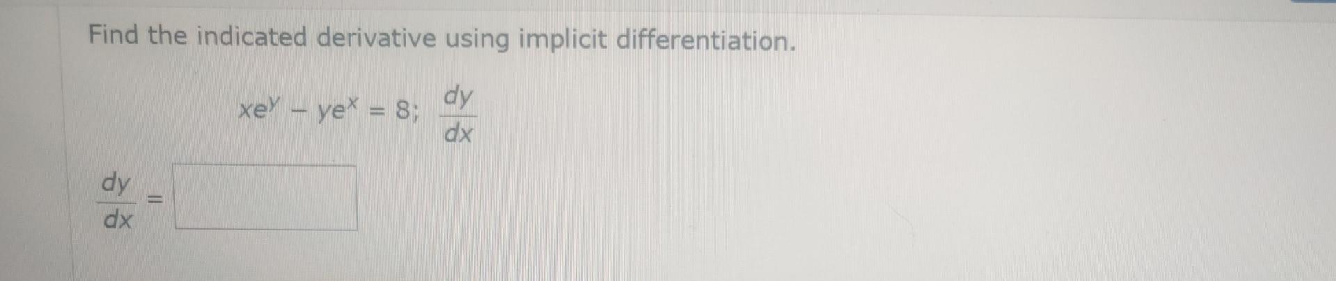 Solved Find the indicated derivative using implicit | Chegg.com