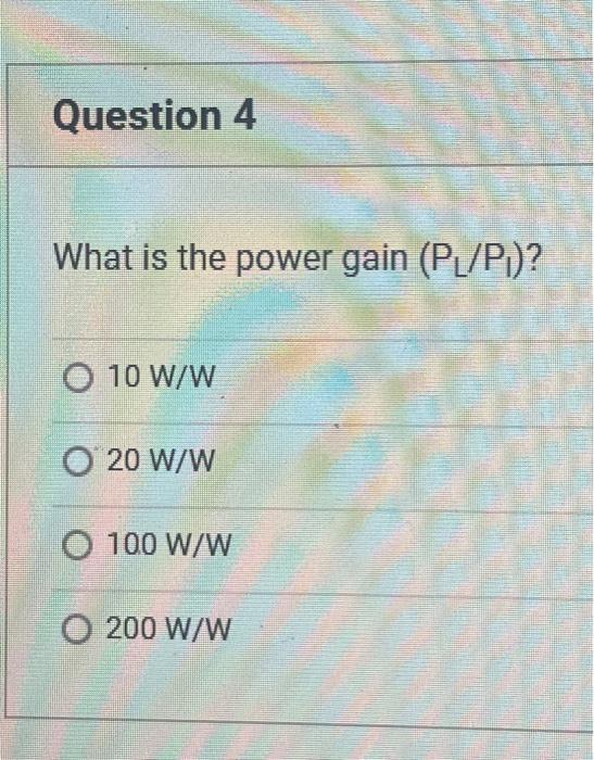 What is the power gain (PL/PI) ? 10 W/W 20 W/W 100 | Chegg.com
