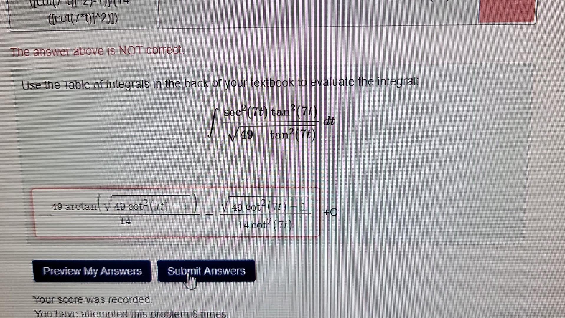 Solved ([cot(7*t)]^2)]) The answer above is NOT correct. Use | Chegg.com