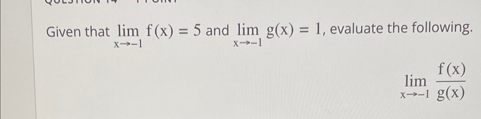 Solved Given that limx→-1f(x)=5 ﻿and limx→-1g(x)=1, | Chegg.com
