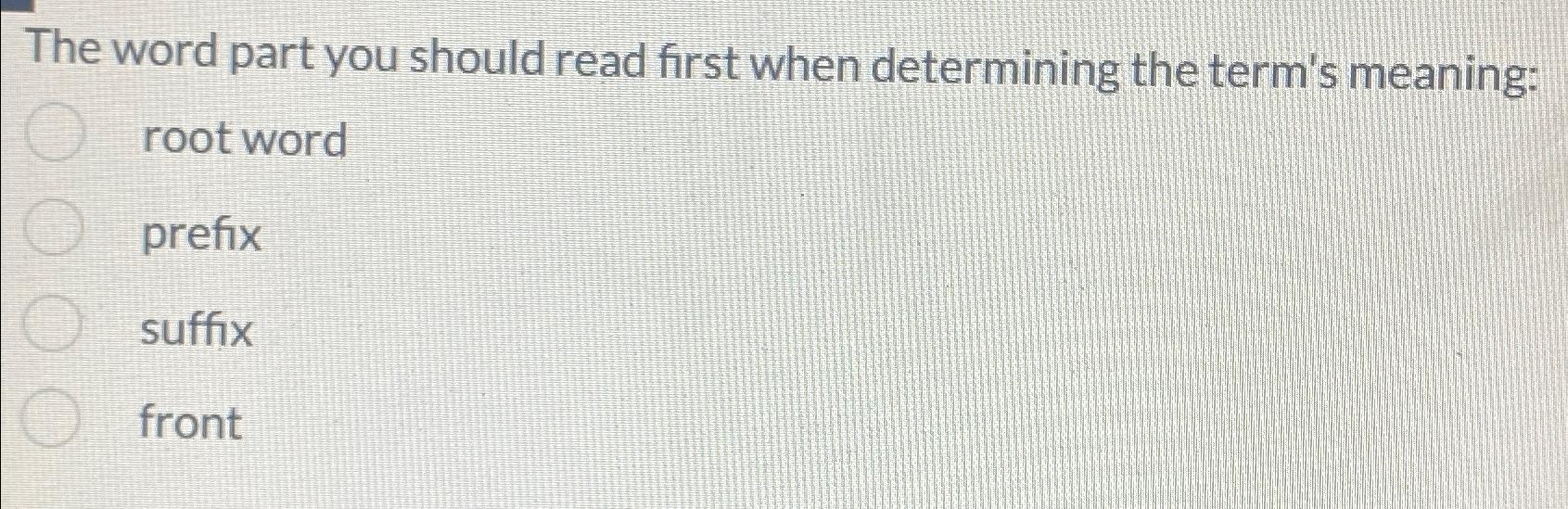 Solved The word part you should read first when determining | Chegg.com