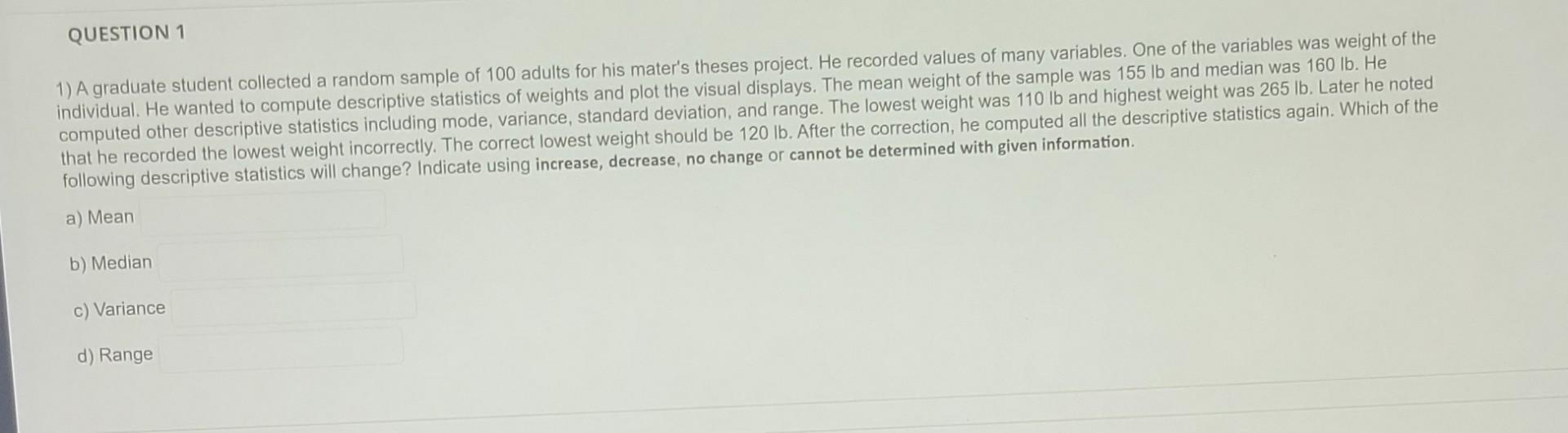 Solved QUESTION 1 1) A graduate student collected a random | Chegg.com