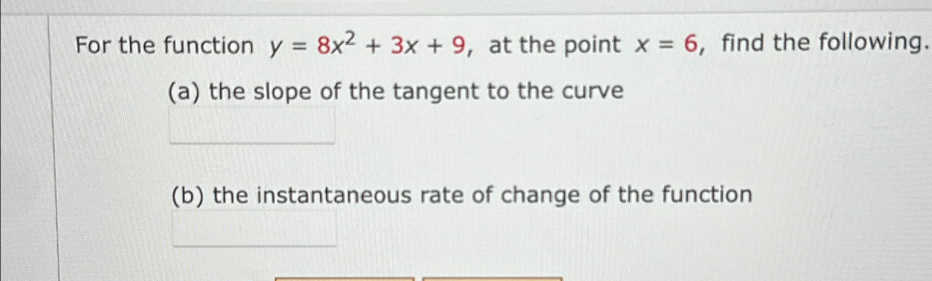 Solved For the function y=8x2+3x+9, ﻿at the point x=6, ﻿find | Chegg.com