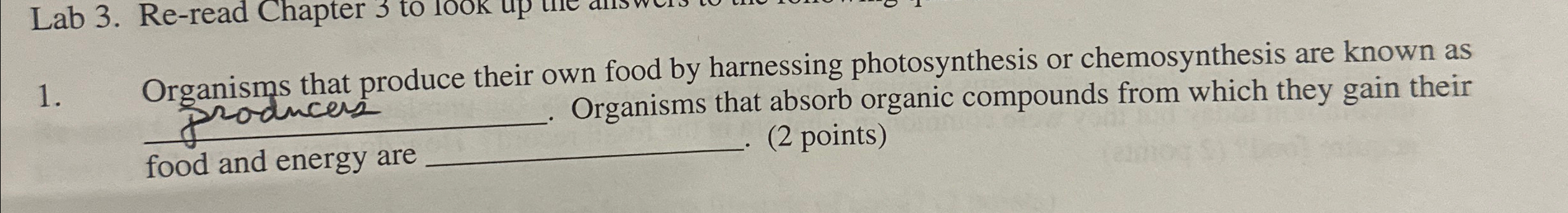 Solved Organisms that produce their own food by harnessing | Chegg.com