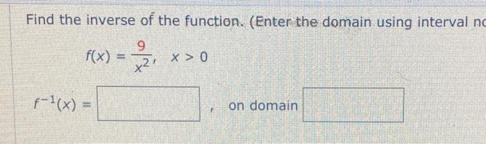 Solved Find the inverse of the function. (Enter the domain | Chegg.com