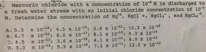 Solved Mercuric chloride with a concentration of 10^-8 M is | Chegg.com