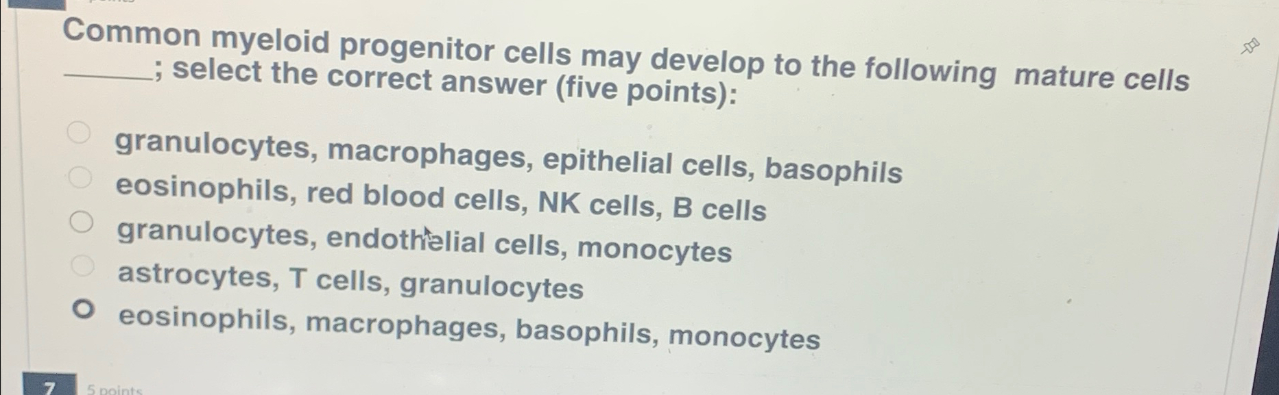 Solved Common myeloid progenitor cells may develop to the | Chegg.com