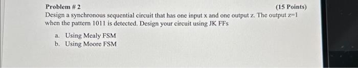 Solved Problem \# 2 (15 Points) Design a synchronous | Chegg.com