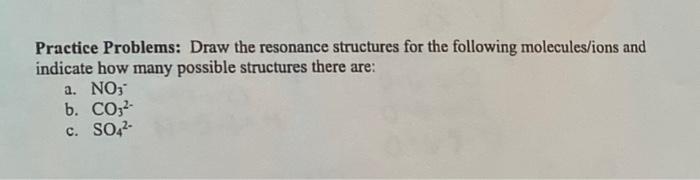 Solved Practice Problems: Draw the resonance structures for | Chegg.com
