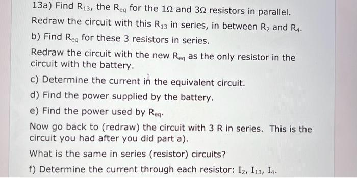 Solved 13a) Find R13, the Req for the 1Ω and 3Ω resistors in | Chegg.com