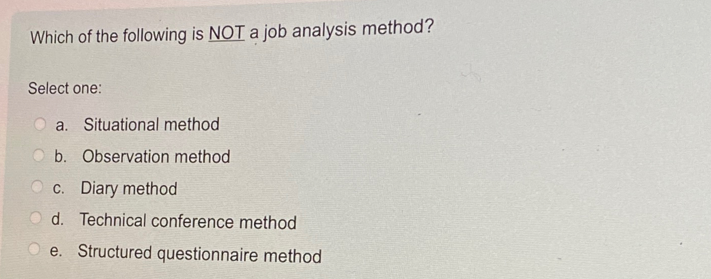 Solved Which of the following is NOT a job analysis | Chegg.com