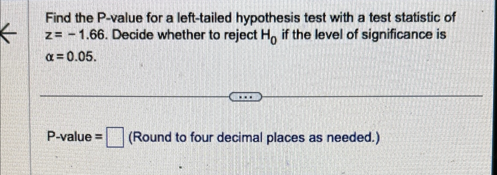 Solved Find The P Value For A Left Tailed Hypothesis Test 6957