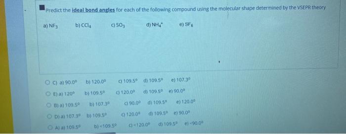 Solved Predict the ideal bond angles for each of the | Chegg.com