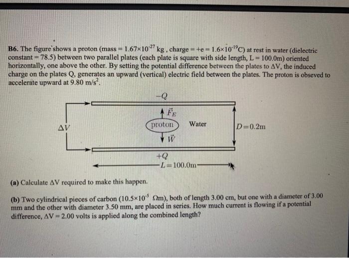 Solved B6. The figure shows a proton (mass \\( =1.67 \\times | Chegg.com