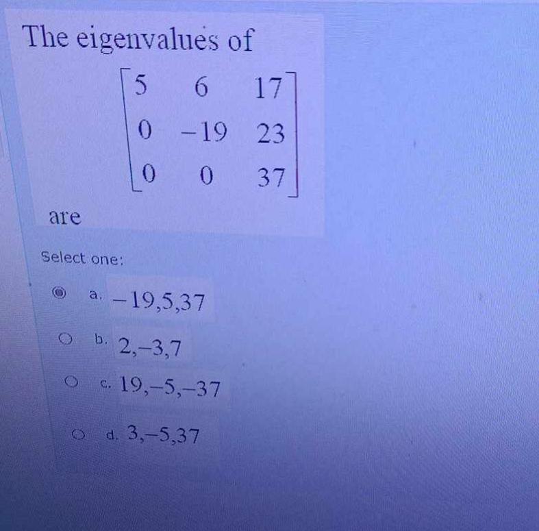 Solved The eigenvalues of[56170-19230037]areSelect one:(i) | Chegg.com