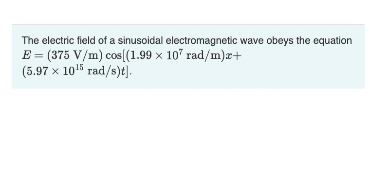 Solved The electric field of a sinusoidal electromagnetic | Chegg.com