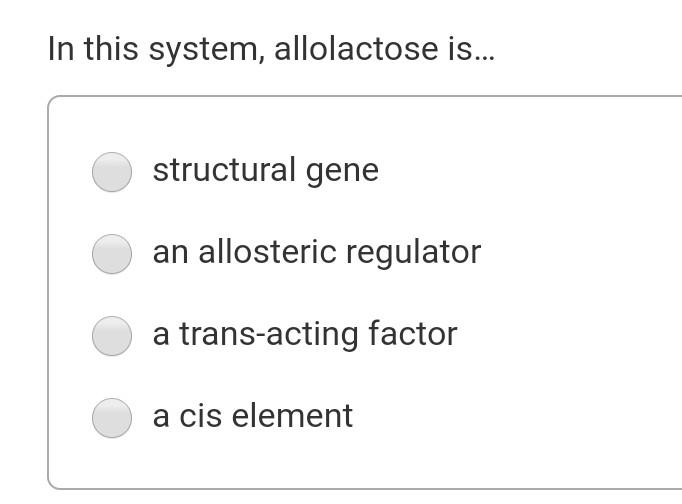 Solved In this system, allolactose is... structural gene an | Chegg.com