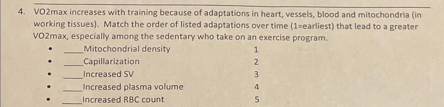 Solved VO2max increases with training because of adaptations | Chegg.com