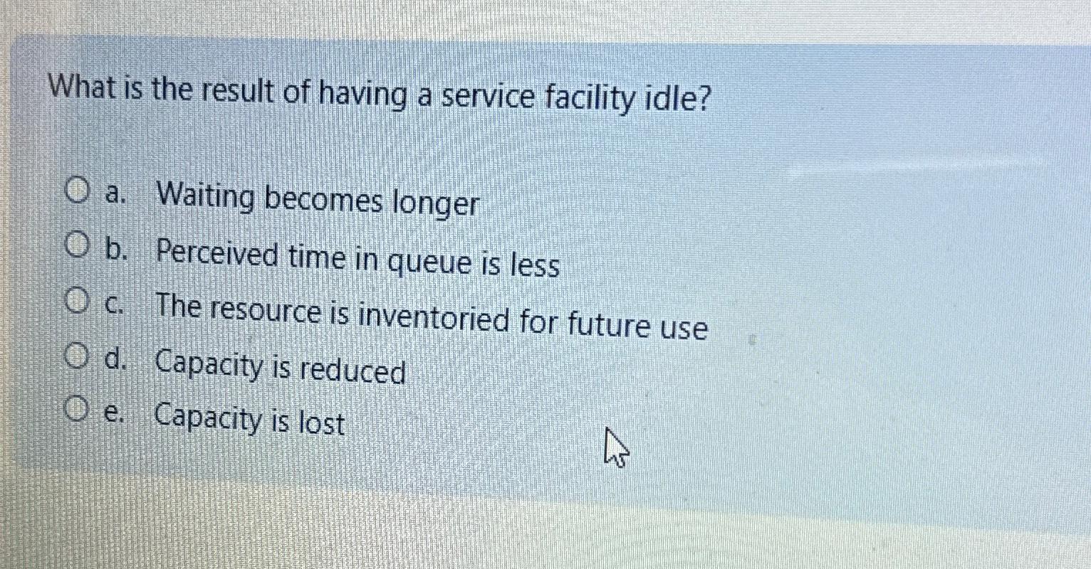 Solved What is the result of having a service facility | Chegg.com