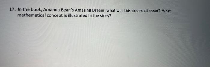 Solved 17. In the book, Amanda Bean's Amazing Dream, what | Chegg.com