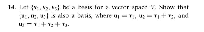 Solved 14. Let {V1, V2, V3} be a basis for a vector space V. | Chegg.com