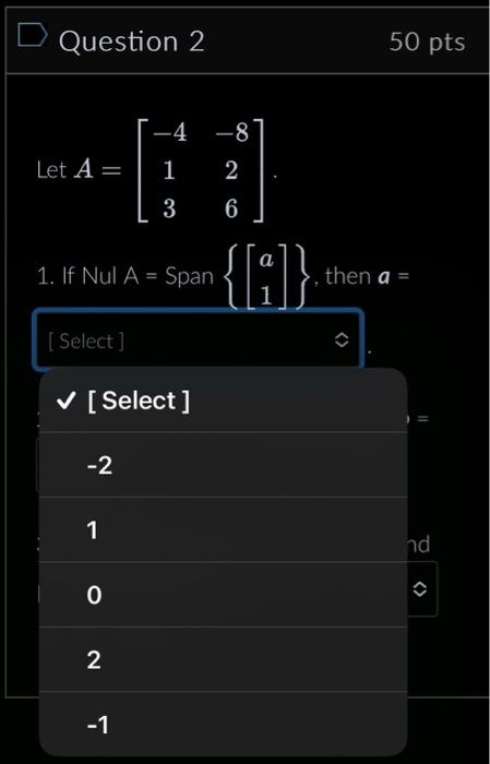 Solved Question 2 50pts Let A=⎣⎡−413−826⎦⎤. 1. If | Chegg.com