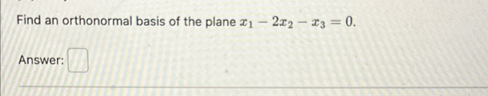 Solved Find an orthonormal basis of the plane | Chegg.com