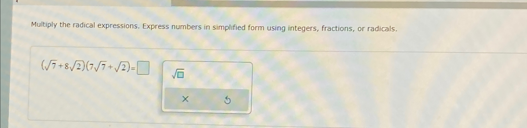 Solved Multiply the radical expressions. Express numbers in | Chegg.com