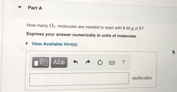 Solved Part A How many O2 molecules are needed to react with | Chegg.com