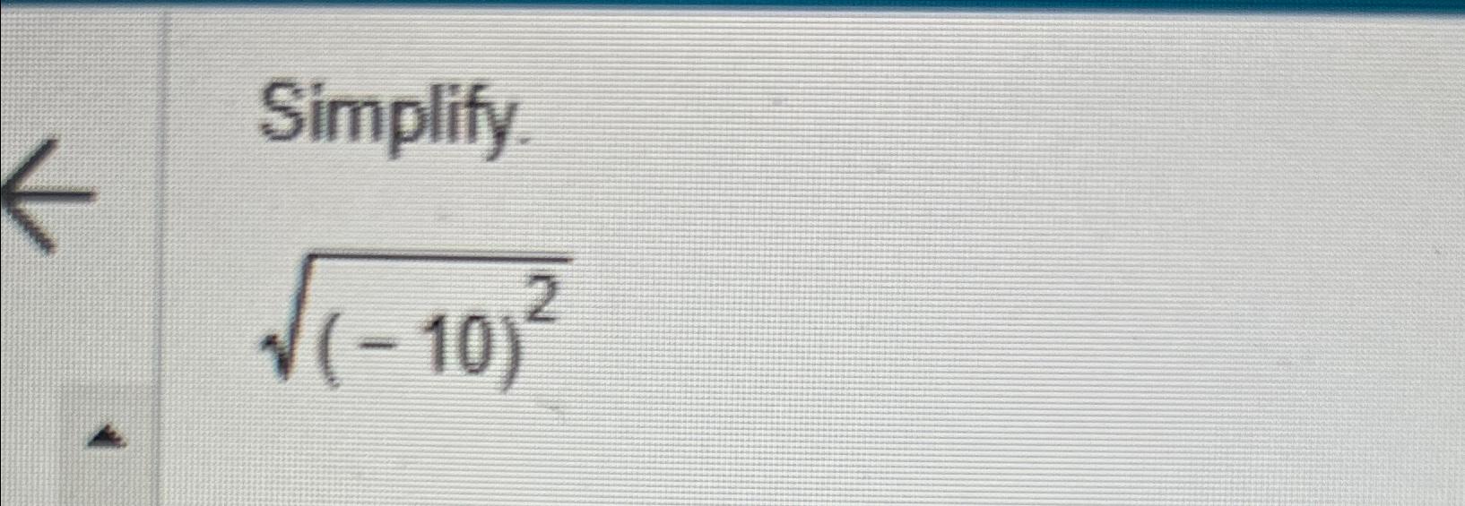 Solved Simplify.(-10)22 | Chegg.com