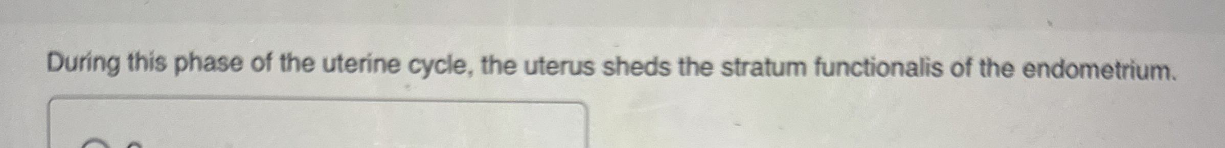 Solved During this phase of the uterine cycle, the uterus | Chegg.com