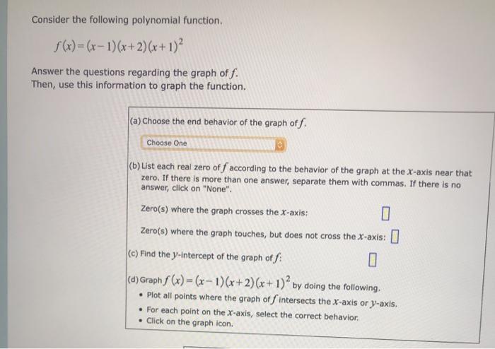 Solved Consider the following polynomial function. f(x) = (x | Chegg.com