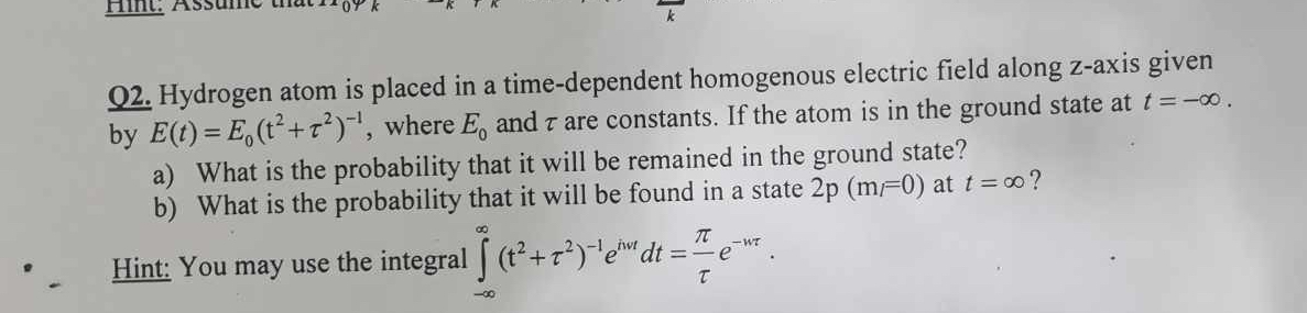 Solved Q2. ﻿Hydrogen atom is placed in a time-dependent | Chegg.com