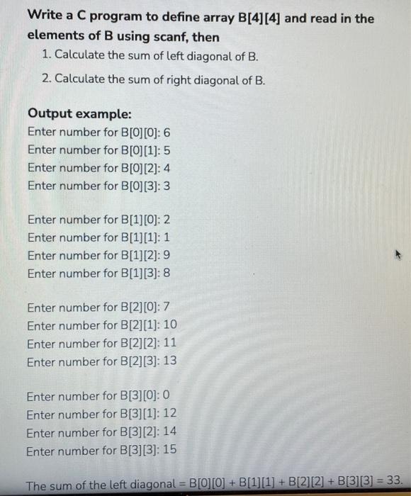 Solved Write a C program to define array B[4][4] and read in | Chegg.com