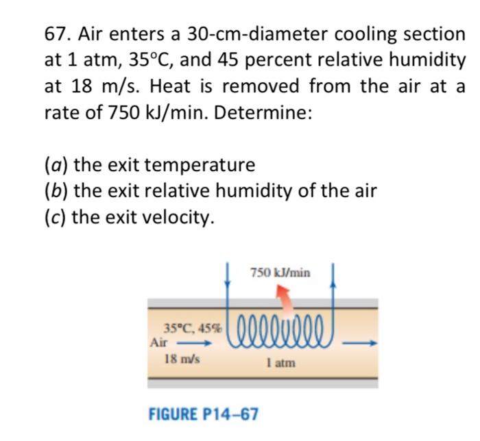 Solved 67. Air enters a 30-cm-diameter cooling section at 1 | Chegg.com