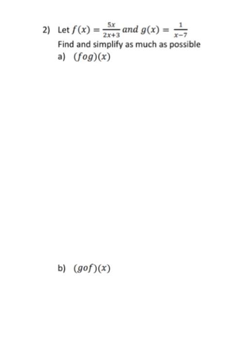 Solved 2) Let f(x)=2x+35x and g(x)=x−71 Find and simplify as | Chegg.com