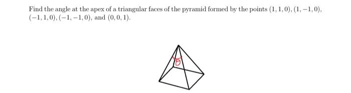 Solved Find the angle at the apex of a triangular faces of | Chegg.com