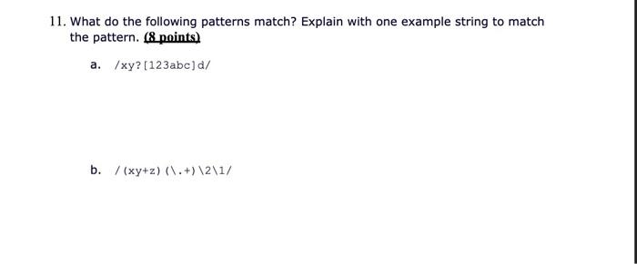 Solved 11. What do the following patterns match? Explain | Chegg.com