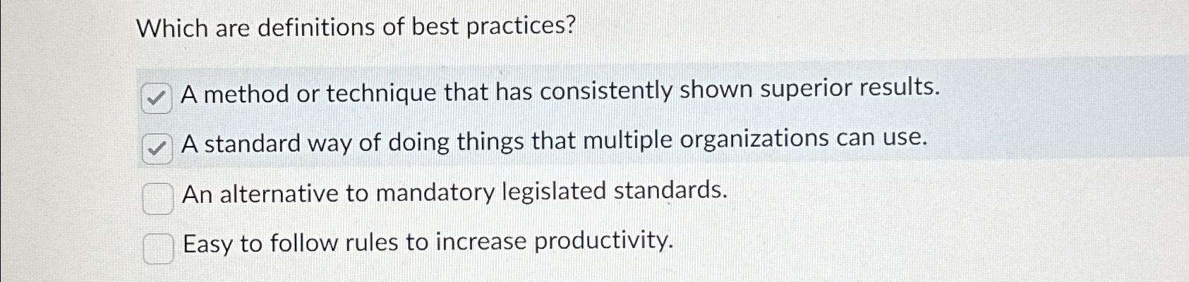 Solved Which are definitions of best practices?A method or | Chegg.com