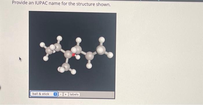 Solved Provide an IUPAC name for the structure shown. | Chegg.com