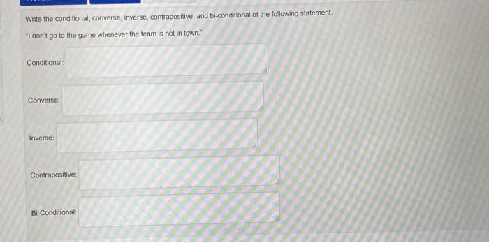 Write the conditional, converse, inverse, | Chegg.com