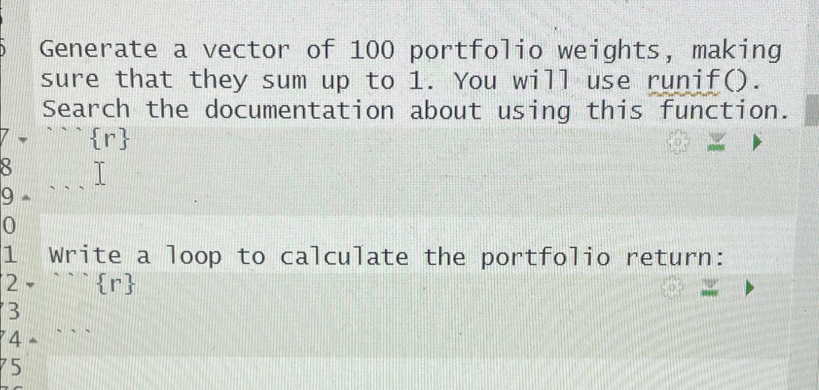 Solved Generate a vector of 100 ﻿portfolio weights, making | Chegg.com