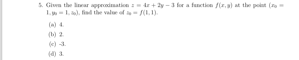 Solved Given the linear approximation z=4x+2y-3 ﻿for a | Chegg.com