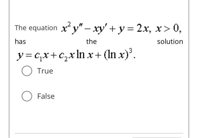 Solved The equation x2y′′−xy′+y=2x,x>0 has the solution | Chegg.com