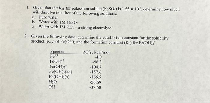 Solved 1. Given that the Ksp for potassium sulfate (K2SO4) | Chegg.com